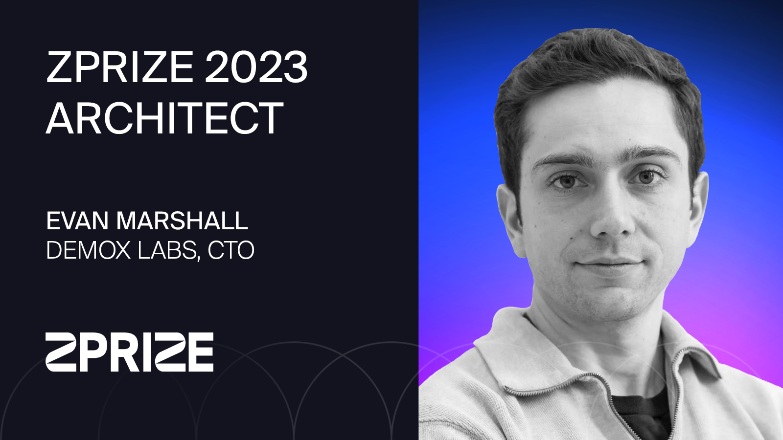 ZPrize II Spotlight: Introducing the Architects: Evan Marshall, Demox Labs | ZPrize Blog